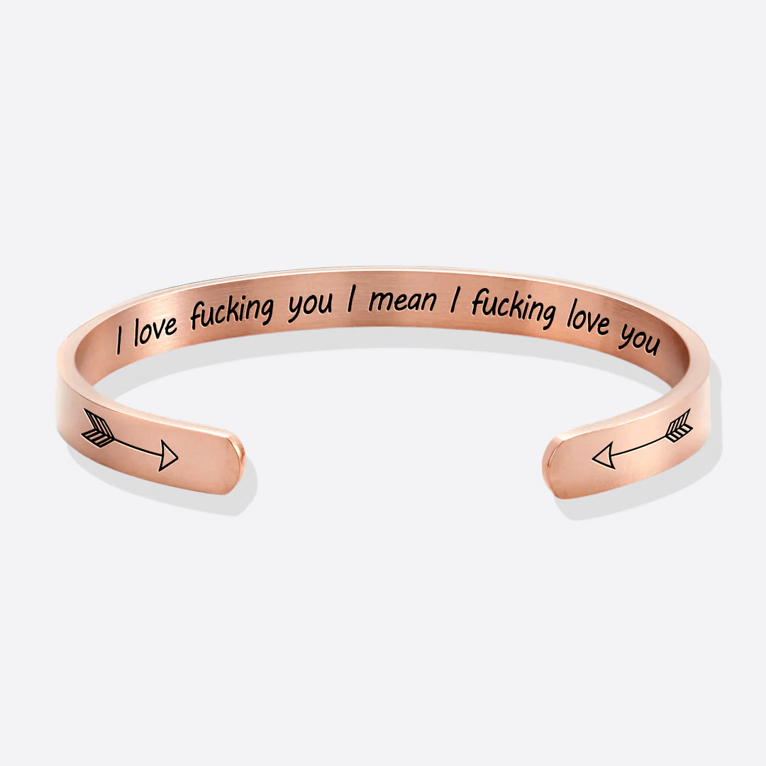 I Love Fucking You I Mean I Fucking Love you Cuff Bracelet – Mint & Lily